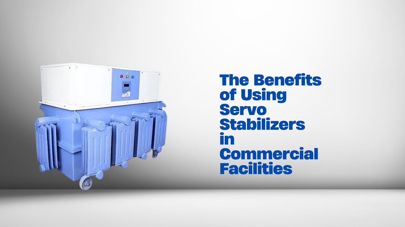 The Benefits of Using Servo Stabilizers in Commercial Facilities